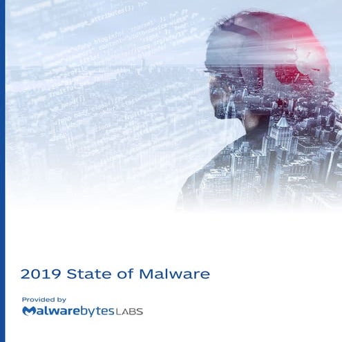 Malwarebytes labs 2019 - state of malware report 2 | PDF