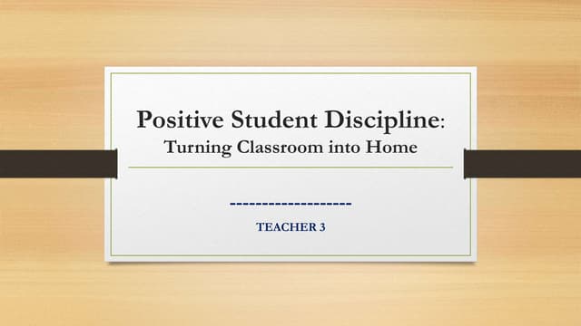 POSITIVE DISCIPLINE IN THE CLASSROOM (1).pptx