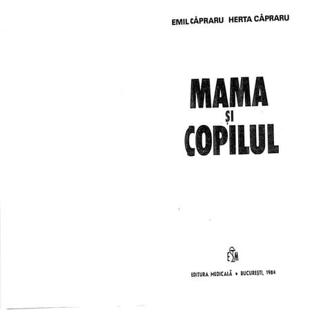 mama-si-copilul-emil-si-herta-capraru-editura-medicala-1984.pdf
