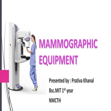 MAMMOGRAPHIC EQUIPMENT.pptx////////////// | PPTX