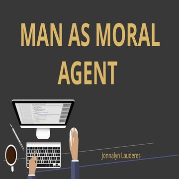 Ethics (M2 Lesson 1: Man as Moral Agent).pptx