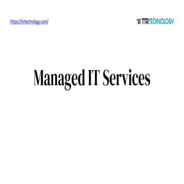 The best Managed IT Services guide - TTR Technology | PPT