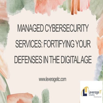 Managed Cybersecurity Services: Fortifying Your Defenses in the Digital Age.pptx