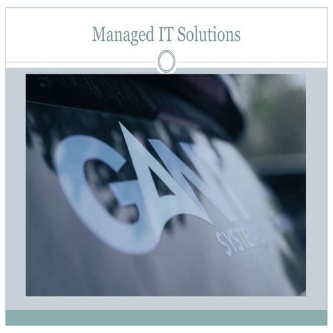 Managed IT Solution - Gant Systems | PPT