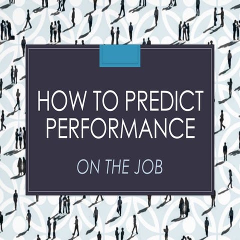 How To Predict Performance on the Job ? | PPT