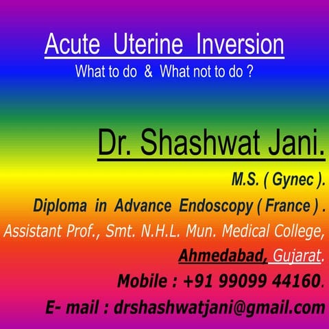 MANAGEMENT OF ACUTE UTERINE INVERSION BY DR SHASHWAT JANI | PPTX