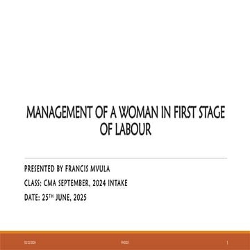 MANAGEMENT OF A WOMAN IN FIRST STAGE OF LABOUR EDITED 2025.pptx