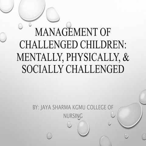 Management of challenged children Mentally, Physically, & Socially ...