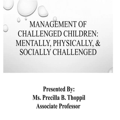 Management of challenged children Mentally, Physically, & Socially ...