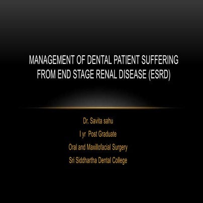 Management of dental patient suffering from esrd | PPTX