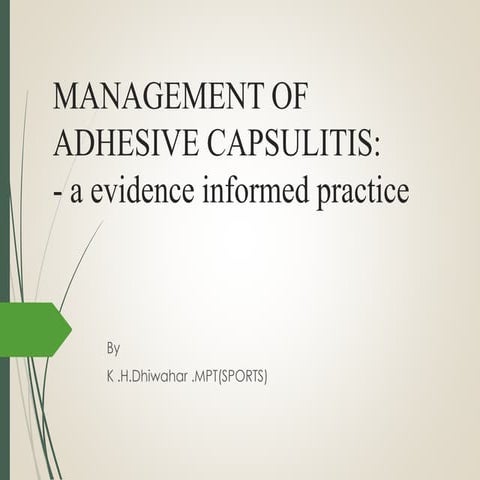 Management of frozen shoulder(adhesive capsulitis) | PPT