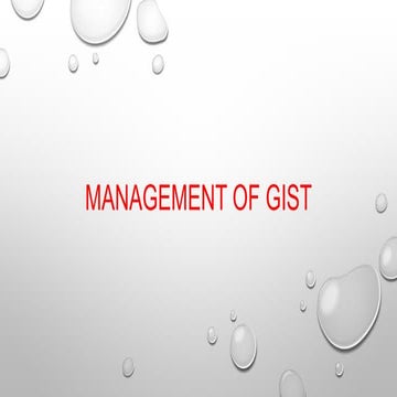 MANAGEMENT OF GIST involving medical and surgical.pptx