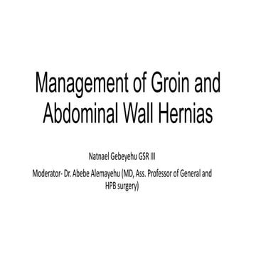 Management of Groin and Abdominal Wall Hernias.pptx