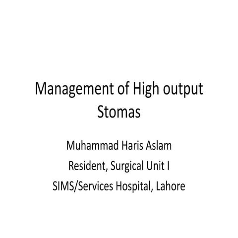 Management of high output stomas | PPTX