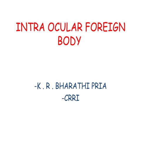 Management of intra ocular foreign body | PPTX