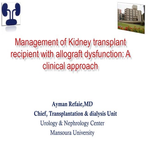 Management of kidney transplant recipient (ayman refaie) | PPT