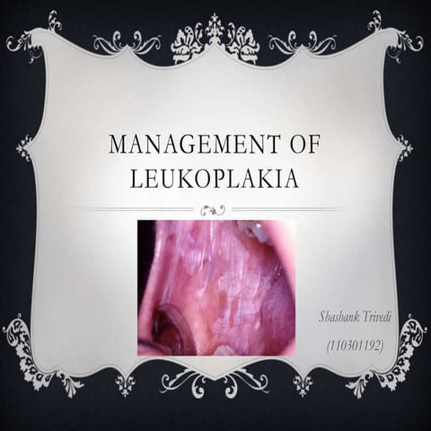 leukoplakia, oral medicine and pathology, BDS | PPTX