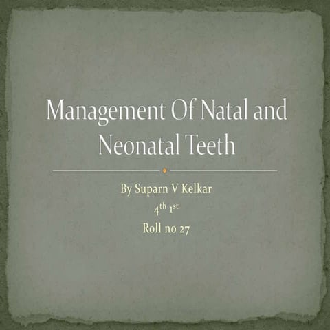 Management of natal and neonatal teeth | PPTX