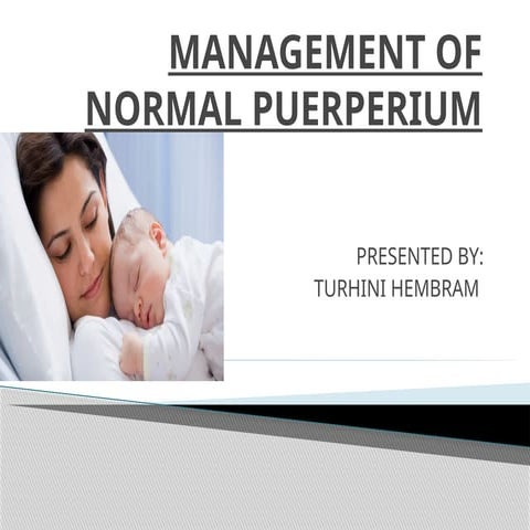 MANAGEMENT OF NORMAL PUERPERIUM PERIOD.pptx