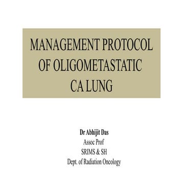 MANAGEMENT OF OLIGO LUNG CARCINOMA BY DR ABHIJIT DAS.pptx