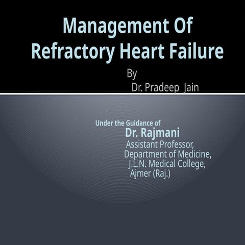 Management of Refractory Heart Failure.pptx