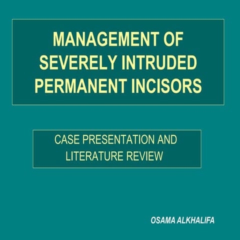 Management of severely intruded central incisor 1 | PPT