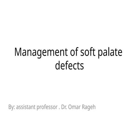 management of soft palate defect maxillofacial .pptx