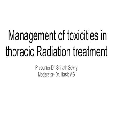 Management of toxicities in thoracic Radiation treatment | PPTX