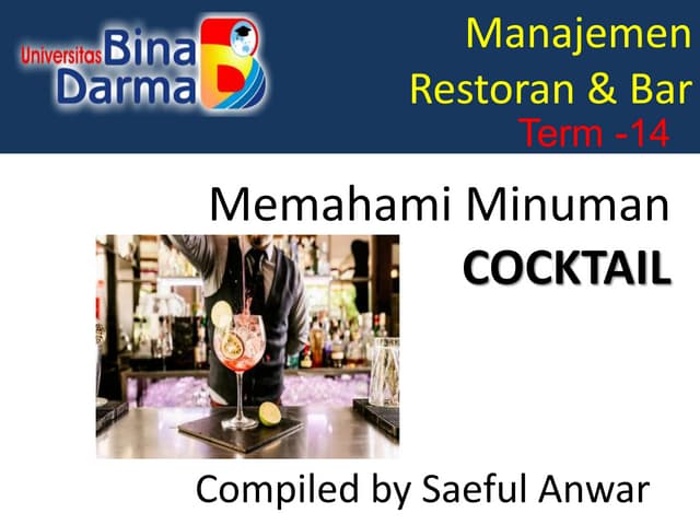 Management Resto Bar Term 14 Memahami Minuman Cocktail.pptx Management Resto Bar Term 14 Memahami Minuman Cocktail.pptx