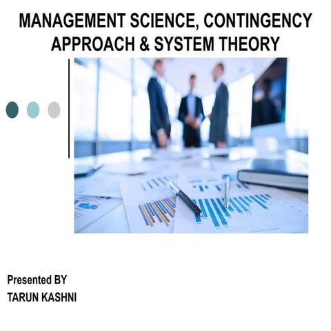 Management science , system theory, contingency theory (comparison) | PPTX
