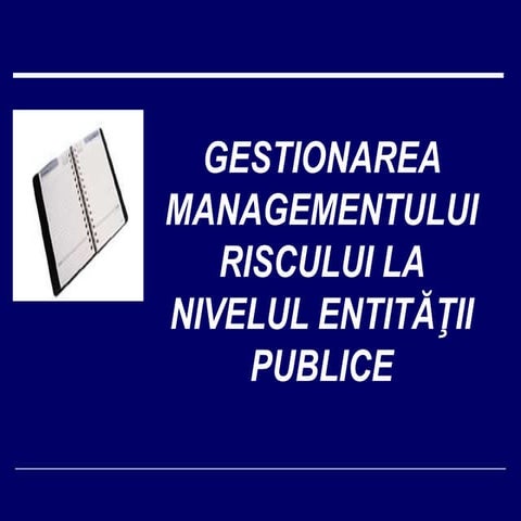 MANAGEMENTUL RISCULui 3ydjhvj,b,knblkjnșlk.ppt