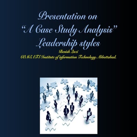 Presentation on “A Case Study Analysis” Leadership styles | PPT
