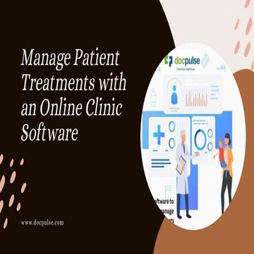 Manage Patient Treatments with an Online Clinic Software | PPT
