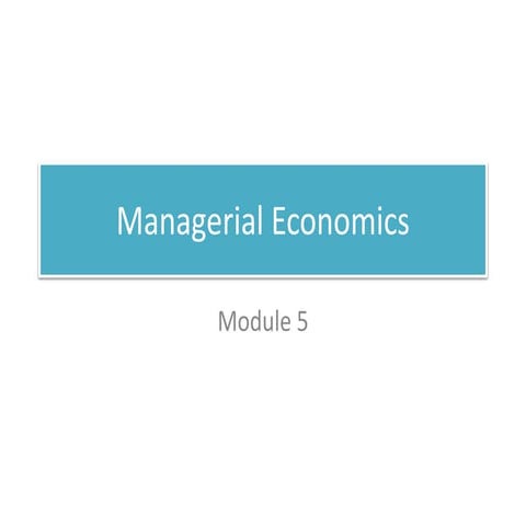 Managerial Economics - Module 5.pptx