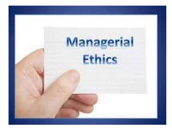 Ethics in managerial life | PPT