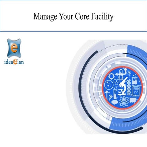 Manage Your Core Facility | PPTX