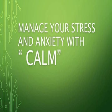Manage your stress and anxiety with calm | PPTX