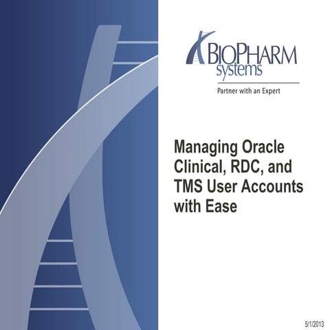 Managing Oracle Clinical, RDC, and TMS User Accounts with Ease | PDF