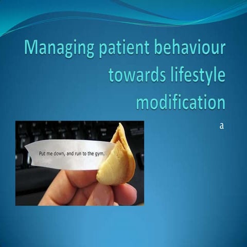 Managing patient behaviour towards lifestyle Modification | PPTX