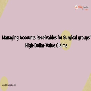 Managing Accounts Receivables for Surgical groups’ High-Dollar-Value ...