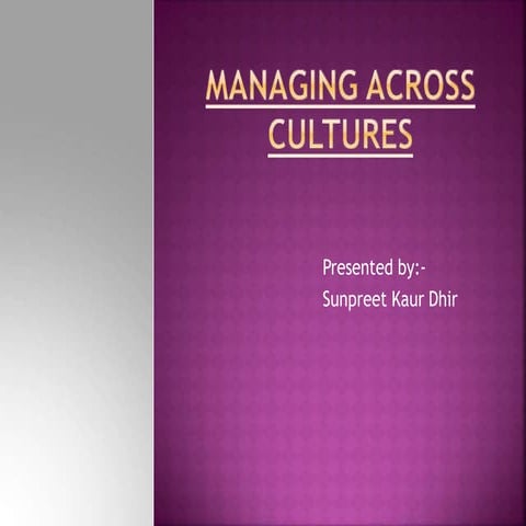 Managing across cultures | PPT