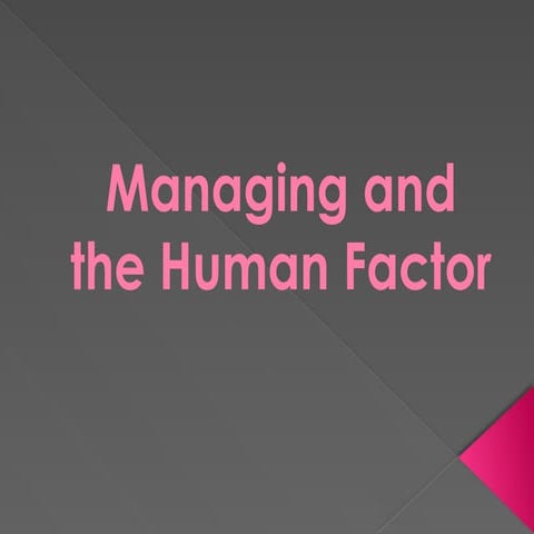 Managing and the Human Factor at workplace | PPTX