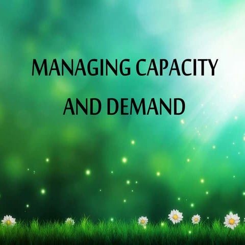 Managing capacity and demand_ Noreen Ann | PPTX
