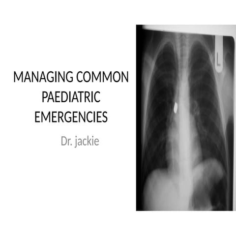 MANAGING_COMMON_PAEDIATRIC_EMERGENCIES_-AUGTECH.pptx