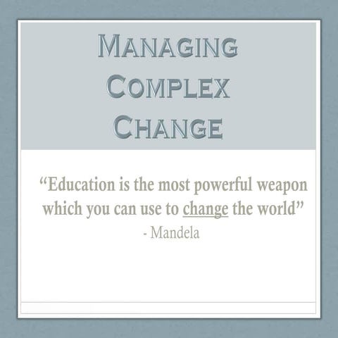 Managing Complex Change - Dr. Alexis Marrero | PDF