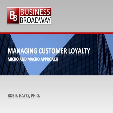 Managing Customer Loyalty - Micro and Macro Approach | PPTX