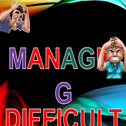 MANAGING DIFFICULT PEOPLE in the workplace | PPTX