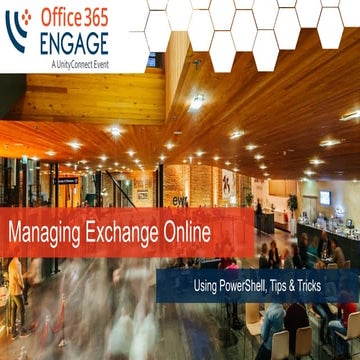 O365Engage17 - Managing exchange online using power shell, tips & tricks | PDF