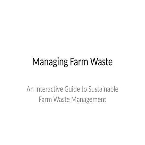 Managing_Farm_Waste_Presentation.pptxGFH | PPTX