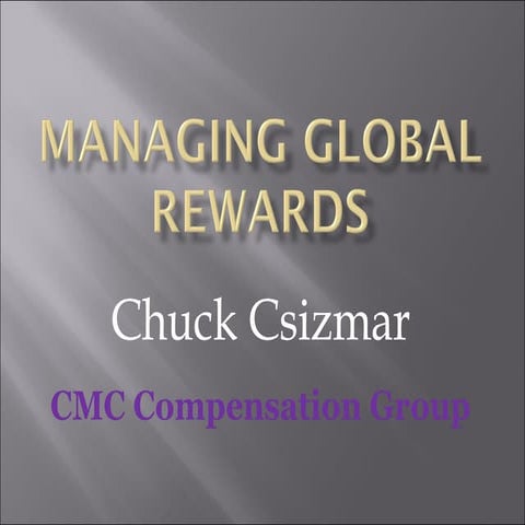 Managing Global Rewards | PPT | Human Resources | Business